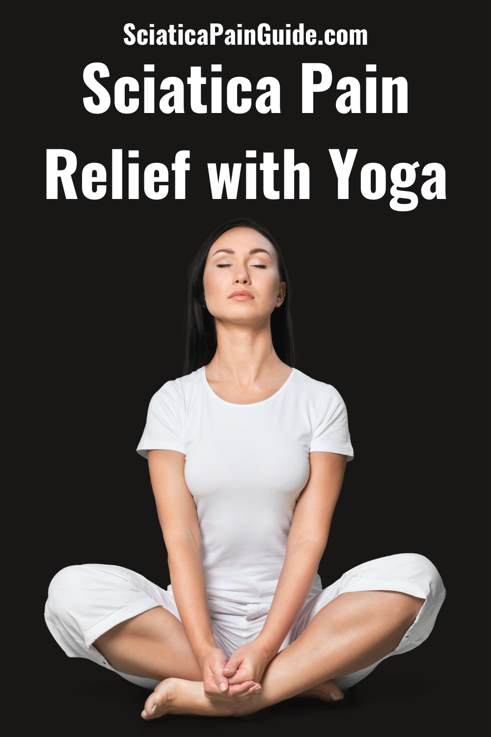 Sciatica Pain Relief with Yoga - Sciatica Pain Guide