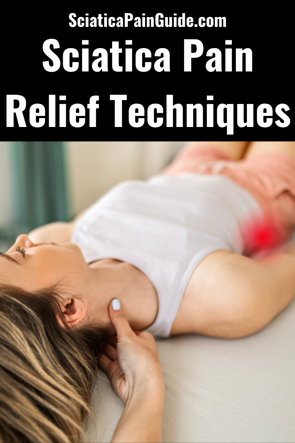 Sciatica Pain Relief Techniques - Sciatica Pain Guide